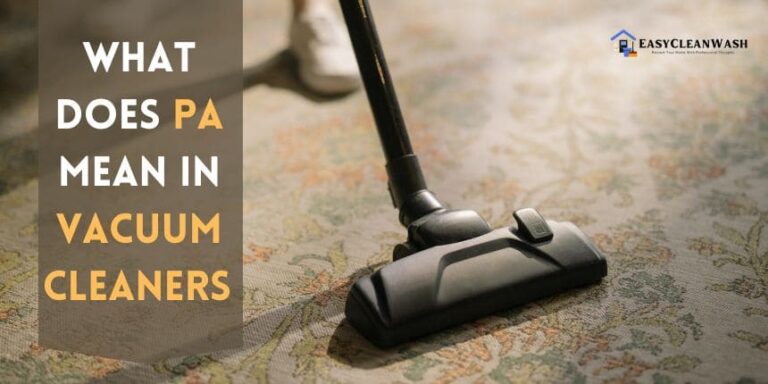 What Does Pa Mean in Vacuum Cleaners - Simple (But Important) Things